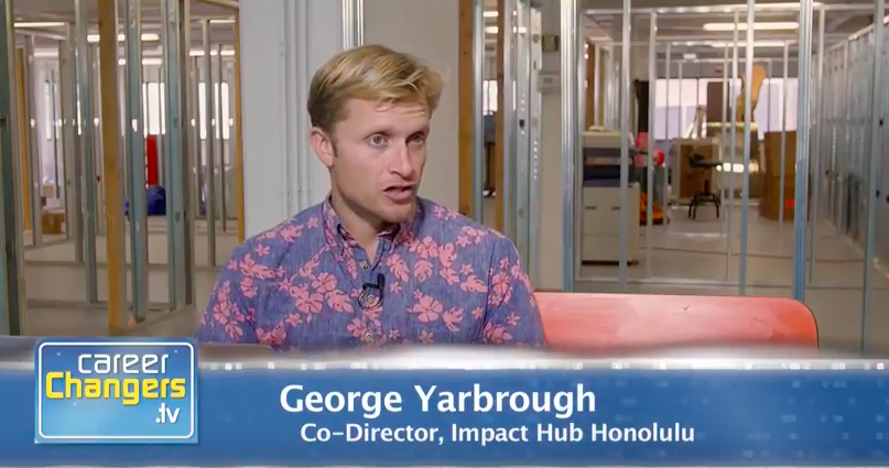 Co-founder George Yarbrough on CareerChangersTV - Hub Coworking Hawaii